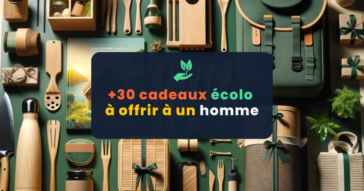 +30 Idées Cadeaux écolo Pour Homme Qui Aime La Nature